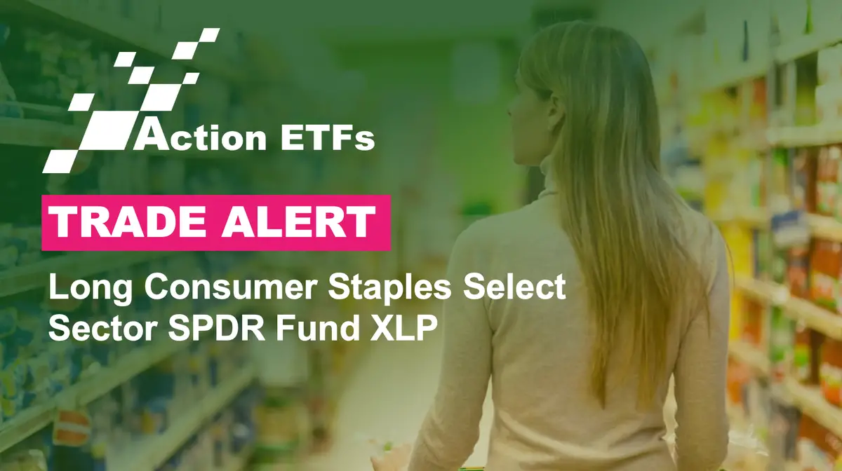 TRADE ALERT: Long Consumer Staples Select Sector SPDR Fund (XLP)